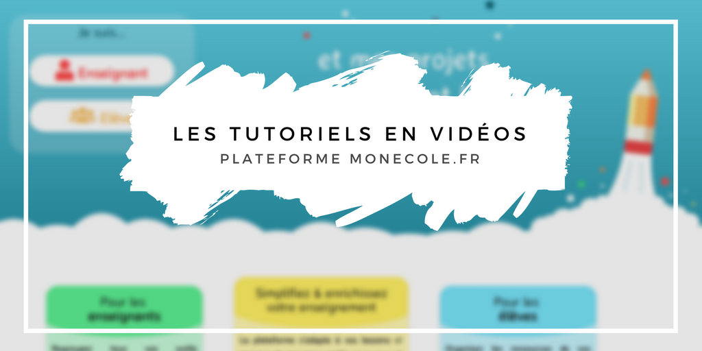 Tutoriels vidéo plateforme monecole – Mon école
